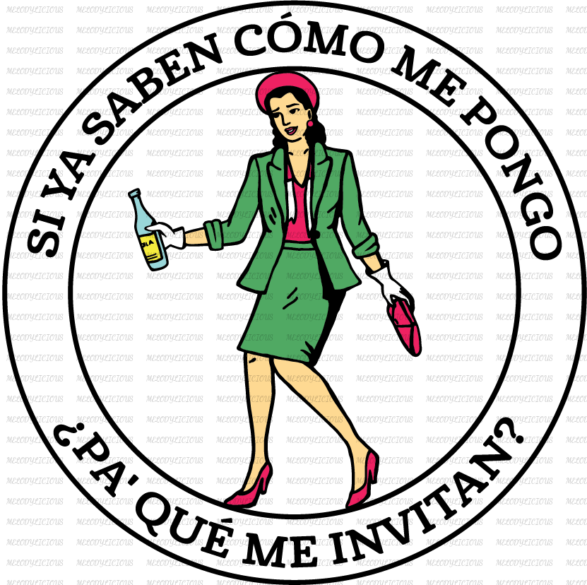 Si Ya Saben Como Me Pongo - Borrracha DTF| Melodylicious